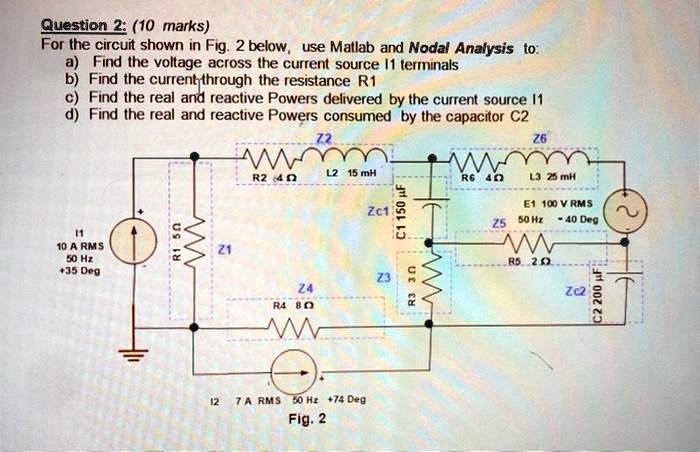 SOLVED: Question 2: (10 marks) For the circuit shown in Fig.2 below, use Matlab and Nodal ...
