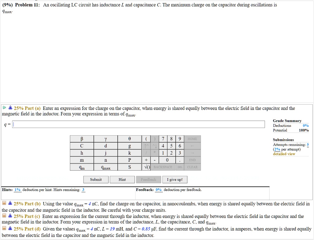SOLVED: %) Problem Il: An oscillating LC circuit has inductance L and capacitance € The maximum ...