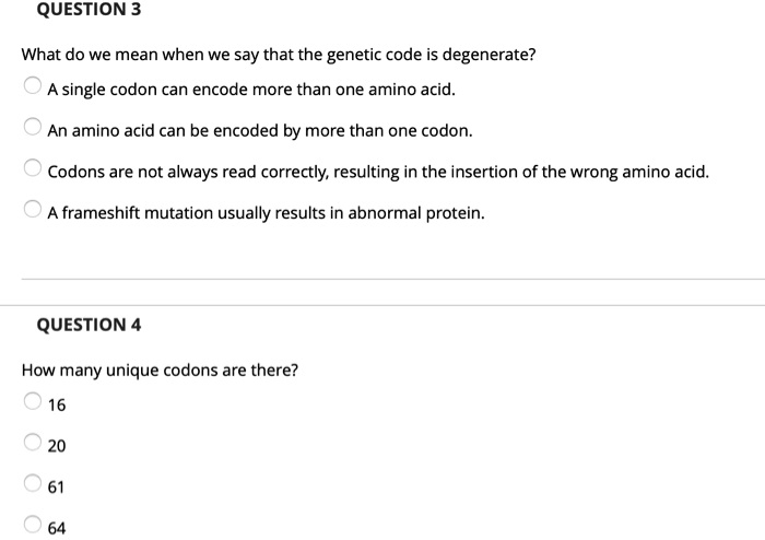 SOLVED: QUESTION 3 What do we mean when we say that the genetic code is ...