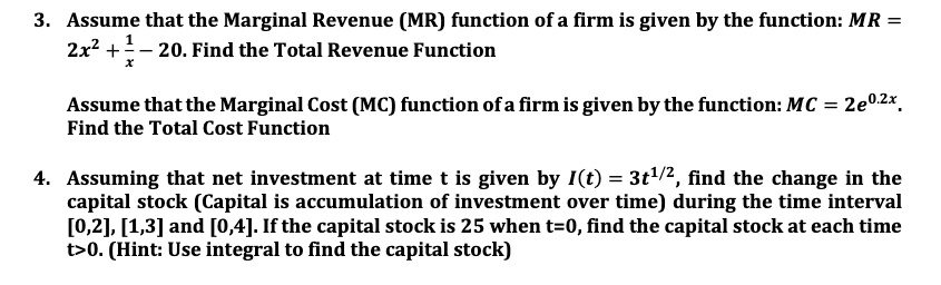 3. Assume that the Marginal Revenue (MR) function of a firm is given by the function: MR = 2x^2 ...