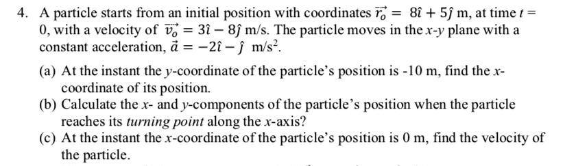 SOLVED: A particle starts from an initial position with coordinates T ...