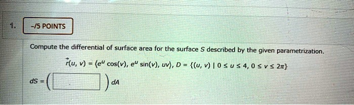 Solved Compute The Differential Of Surface Area For The Surface Described By The Given