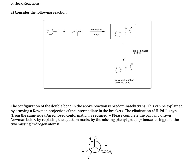 SOLVED: 5. Heck Reactions: a) Consider the following reaction: Pd ...