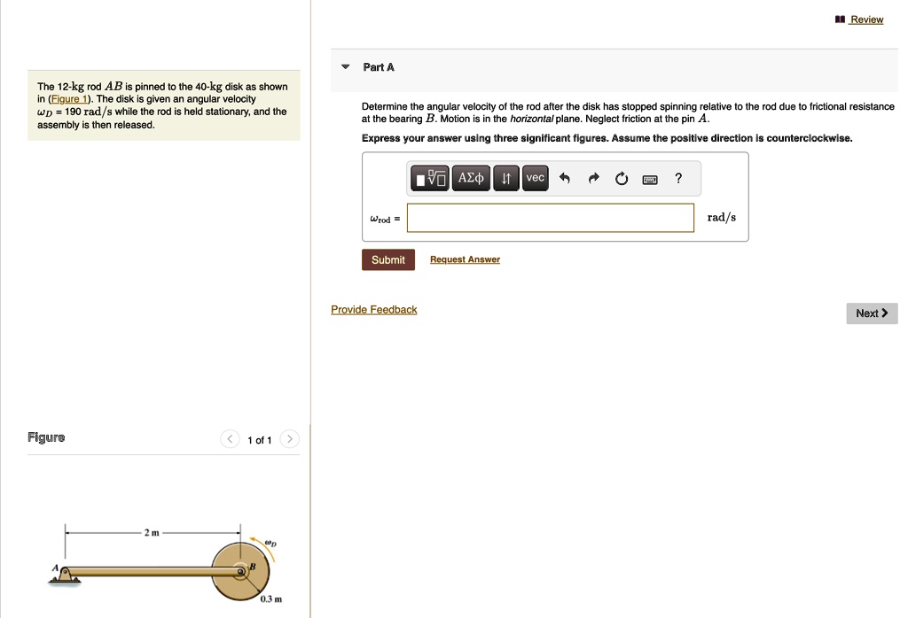 the 12 kg rod ab is pinned to the 40 kg disk as shown in figure 1 the ...