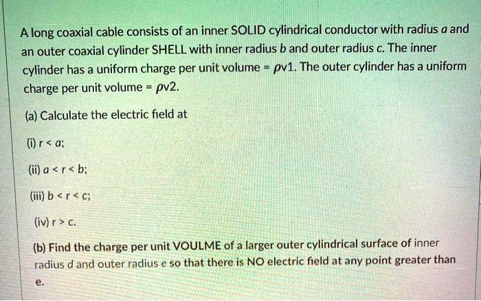 A long coaxial cable consists of an inner SOLID cylindrical...