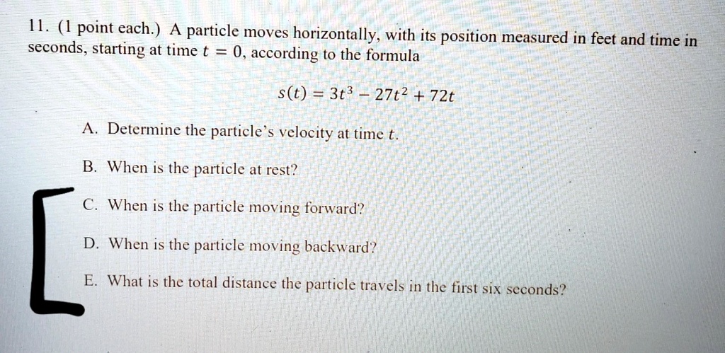 SOLVED: A. A particle moves horizontally, with its position measured in feet and time in seconds ...
