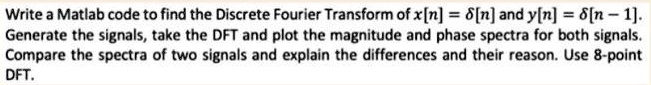 SOLVED: Write a MATLAB code to find the Discrete Fourier Transform of x ...
