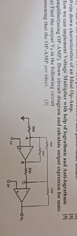 Write down characterstics of an Ideal Op-Amp. [5] How we can implement Voltage Multiplier with ...