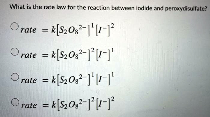 SOLVED: What is the rate law for the reaction between iodide and ...