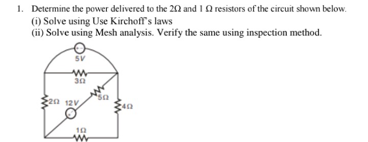 SOLVED: 1. Determine the power delivered to the 2 Ω and 1 Ω resistors of the circuit shown below ...