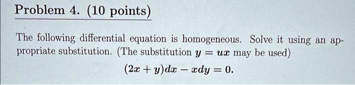SOLVED: Problem 4, (10 points) The following differential equation is ...