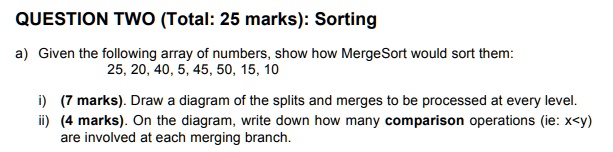 Solved Question Two Total 25 Marks Sorting A Given The Following Array Of Numbers Show 