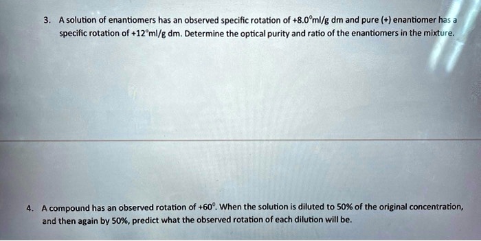 a solution of enantiomers has an observed specific rotation of 80mllg ...