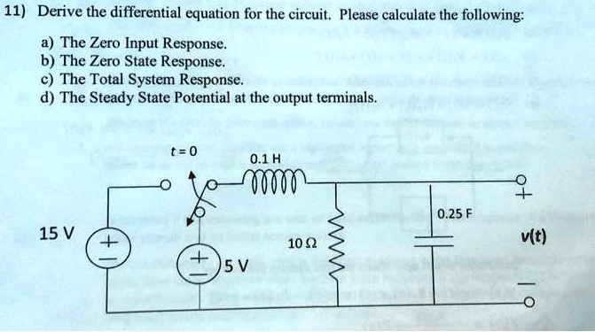 11) Derive the differential equation for the circuit. Please calculate the following: a) The ...