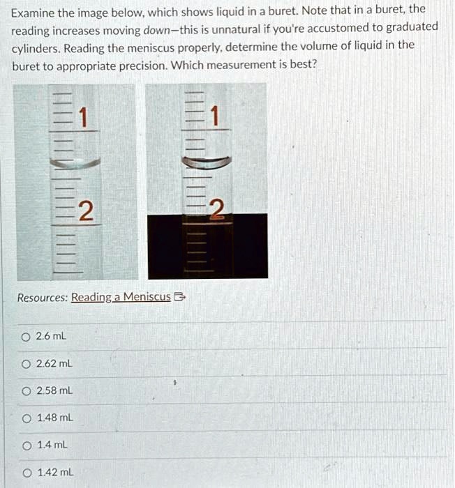 SOLVED: Examine the image below, which shows liquid in a buret. Note ...