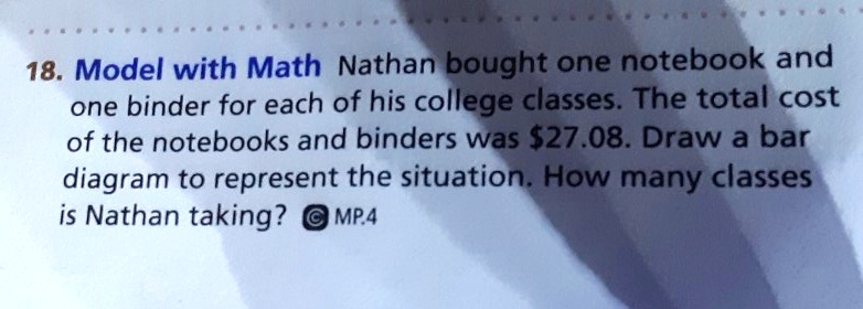 18. Model with Math Nathan bought one notebook and one...
