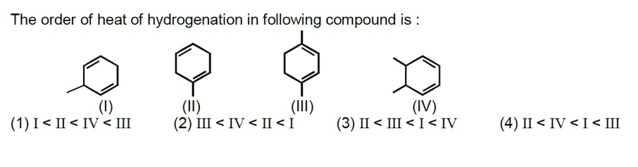 the order of heat of hydrogenation in following compound is i ii iii iv ...