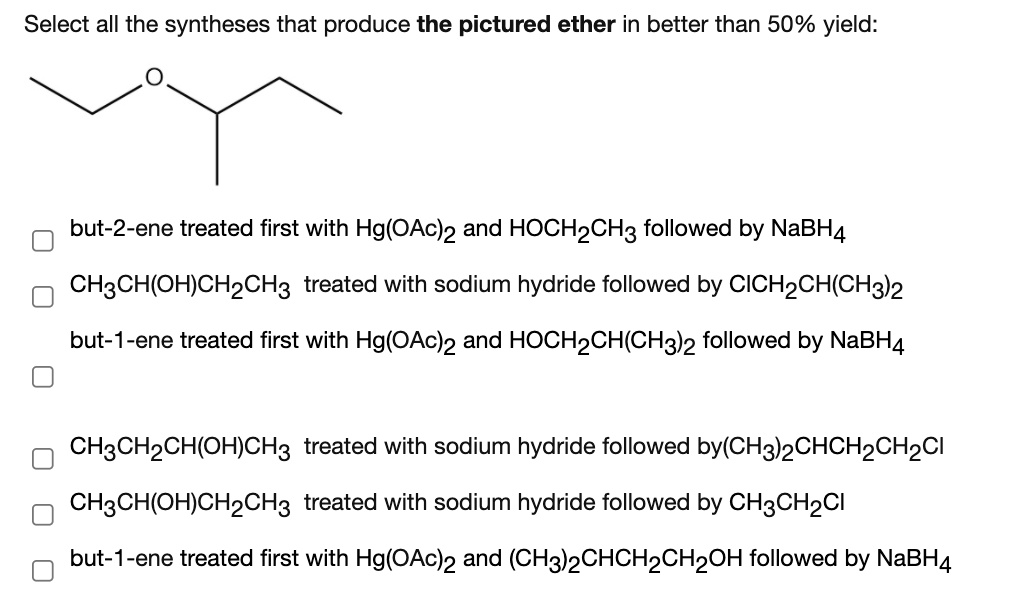 SOLVED: Select all the syntheses that produce the pictured ether in ...