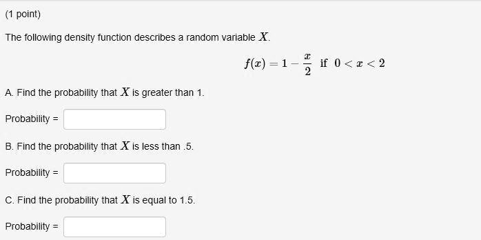 SOLVED: point) The following density function describes random variable ...