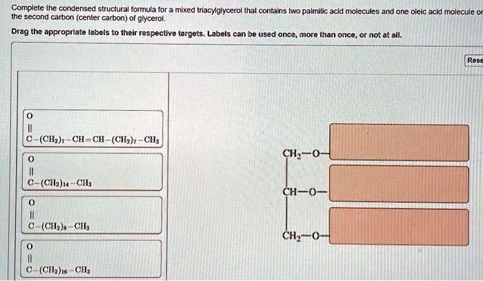 Complete the condensed structural formula for a mixed triglycerol that ...