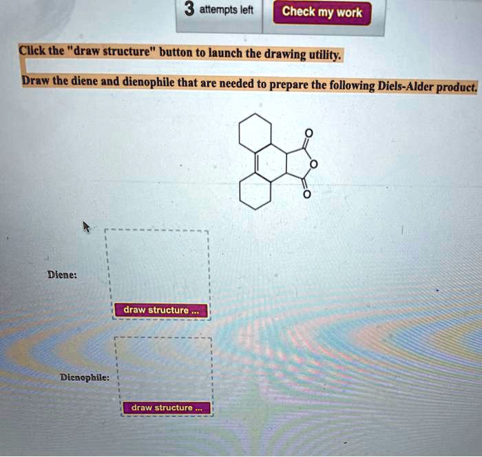 SOLVED: 3 attempts left Check my work Click the "draw structure" button to launch the drawing ...