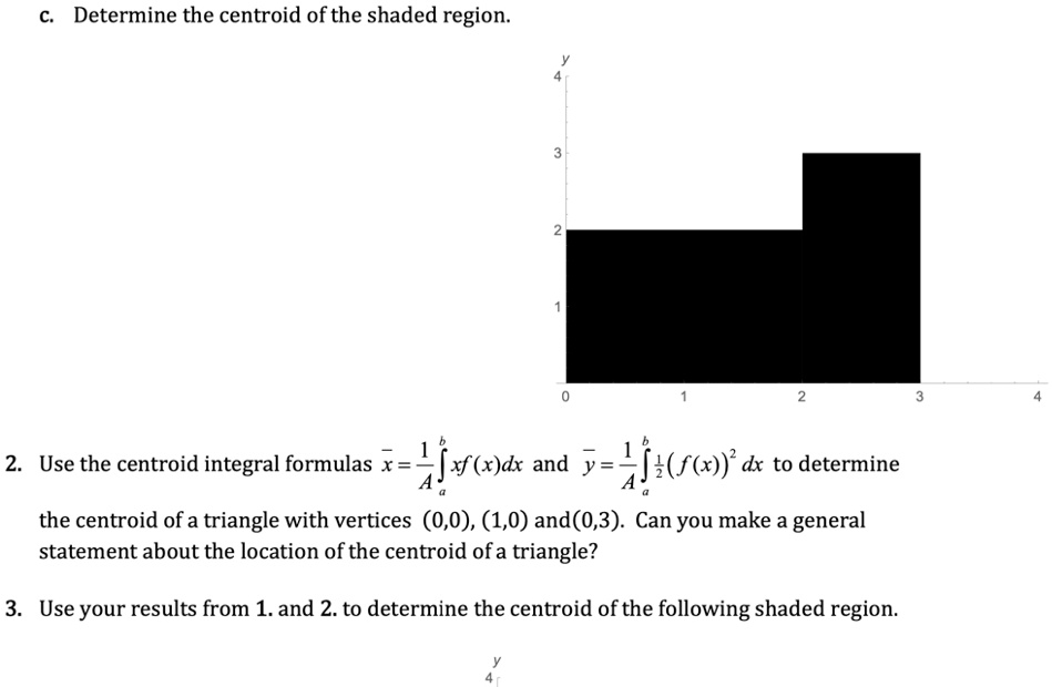 determine the centroid of the shaded region use the centroid integral formulas x xf xdx and y ...