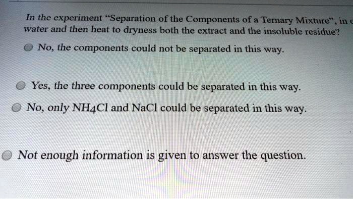 [GET ANSWER] in the experiment separation of the components of a ternary mixlure in water and ...