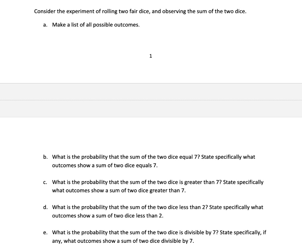 Consider the experiment of rolling two fair dice, and observing the sum ...