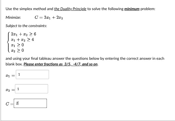 SOLVED: Use the simplex method and the Duality Principle to solve the ...
