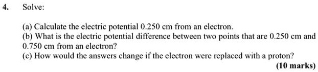 SOLVED: 4. Solve: aCalculate the electric potential 0.250 cm from an electron b What is the ...