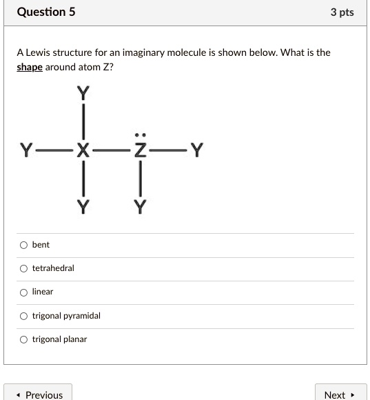 Question 5 A Lewis structure for an imaginary molecule is shown below ...