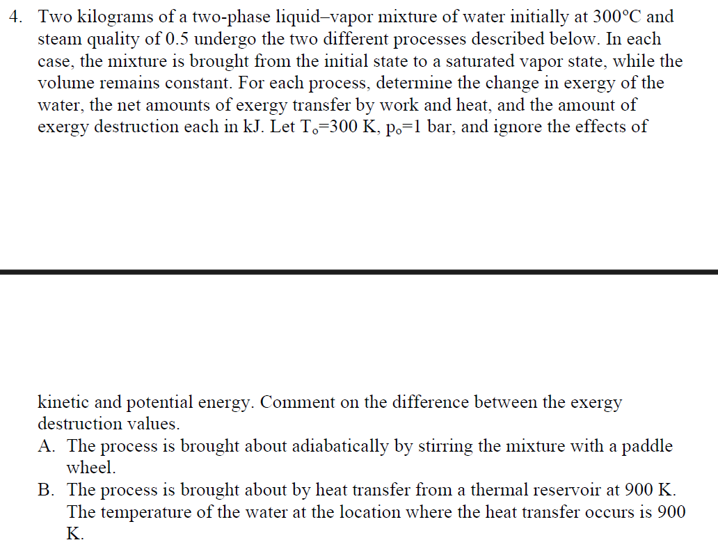 SOLVED: 4. Two kilograms of a two-phase liquid-vapor mixture of water ...