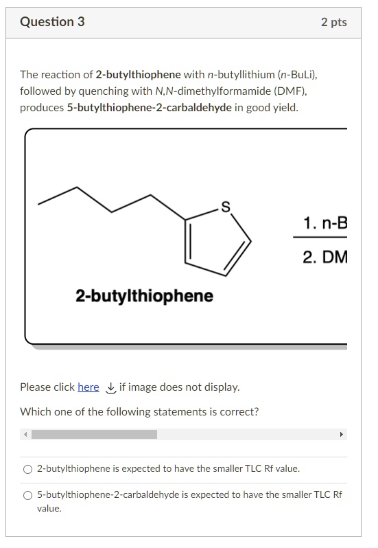 question 3 2 pts the reaction of 2 butylthiophene with n butyllithium n ...