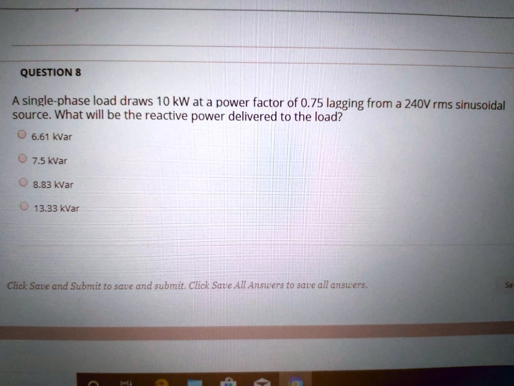 A single-phase load draws 10 kW at a power factor of 0.75 lagging from ...