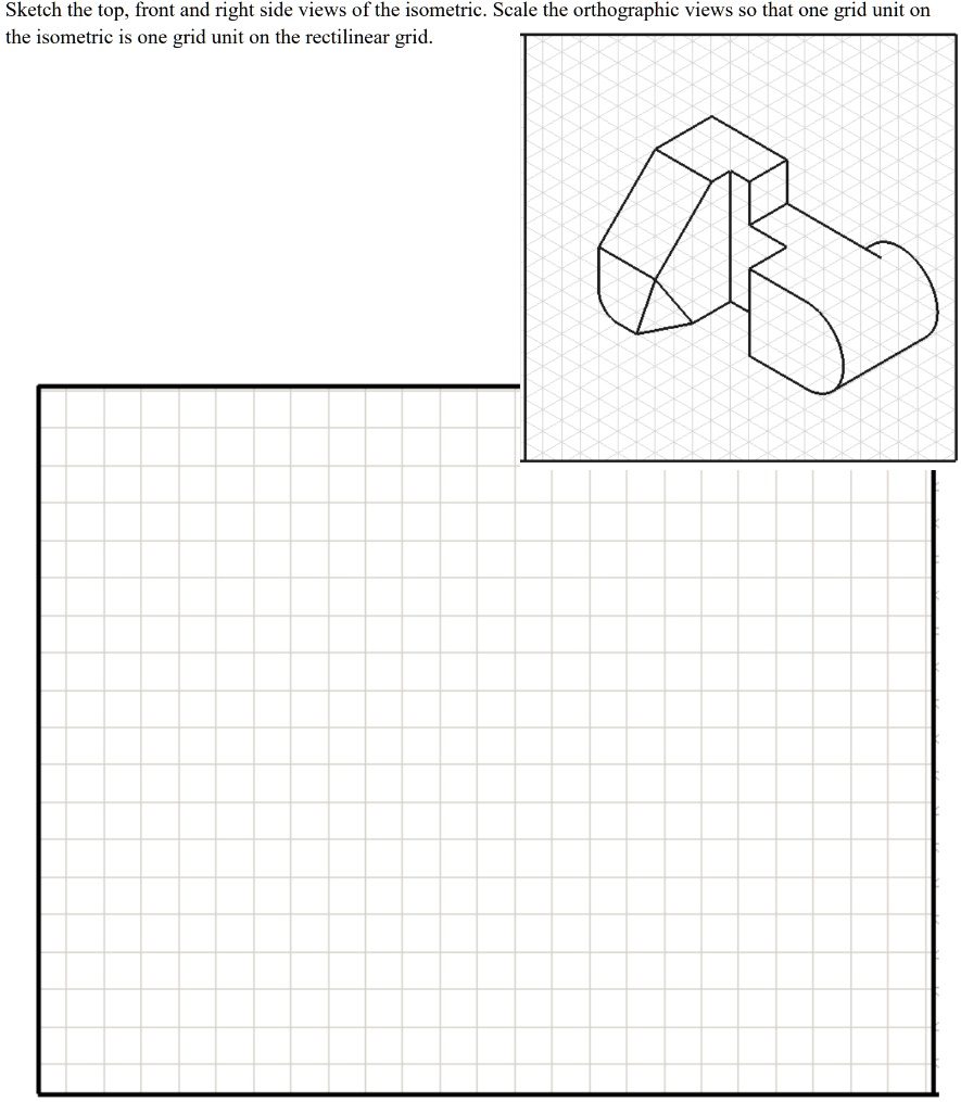SOLVED: please draw it in 3rd angle orthographic projection. Sketch the top, front and right ...
