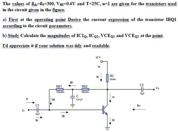 SOLVED: The values of ac = Bo = 300, VBE = 0.6V, and T = 25Â°C, n = 1 ...