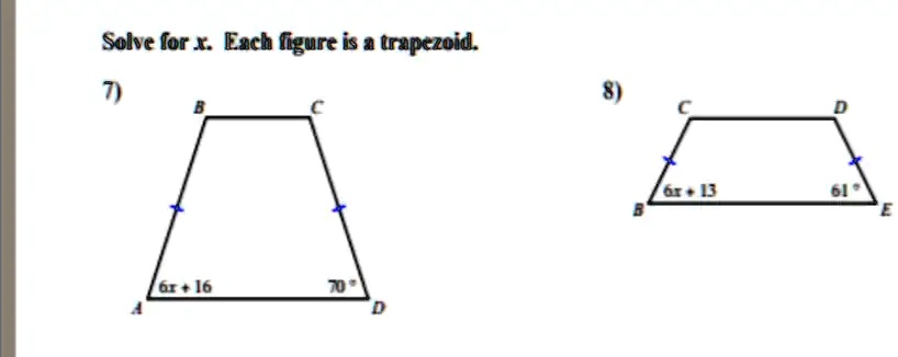 SOLVED: Solve lor x Each figurc is 4 trapezoid SOLVED: Solve lor x Each figurc is 4 trapezoid