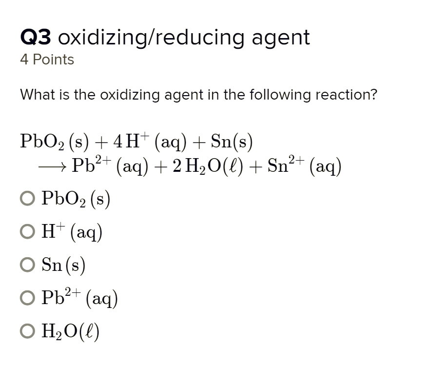 SOLVED: What is the oxidizing agent in the following reaction? PbO2 ...