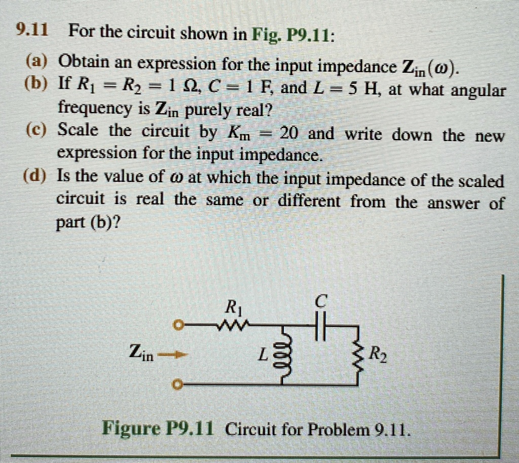 911 for the circuit shown in fig p911 a obtain an expression for the input impedance zinomega b ...