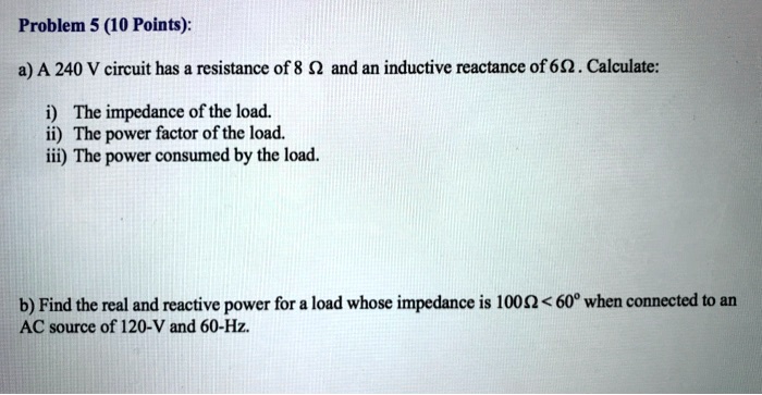 problem 510 points aa240 v circuit has a resistance of 8 and an inductive reactance of ...