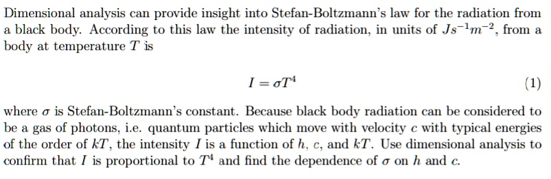 SOLVED: Dimensional analysis can provide insight into Stefan-Boltzmann ...