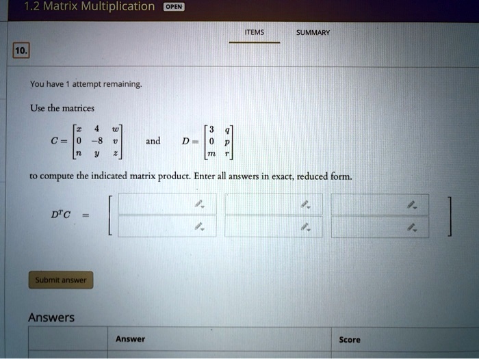 SOLVED: 1.2 Matrix Multiplication OPEN ITEMS SUMMARY You have attempt ...