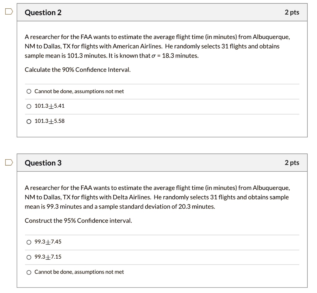 Question 2 2 pts A researcher for the FAA wants to estimate the average ...