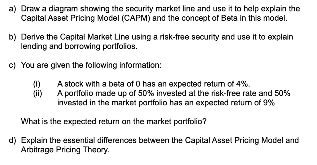 SOLVED: a) Draw a diagram showing the security market line and use it ...