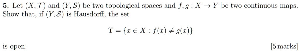 Solved 5 Let X T And Y S Be Two Topological Spaces And F G X