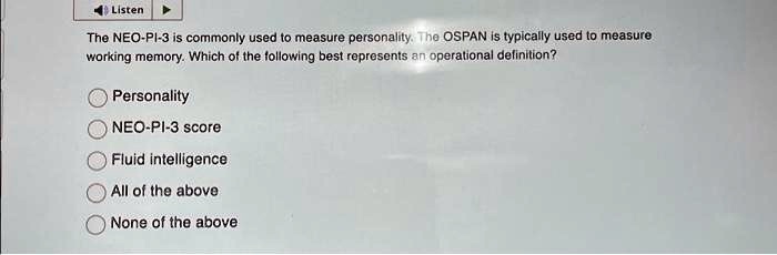 Listen The NEO-PI-3 is commonly used to measure personality. The OSPAN ...