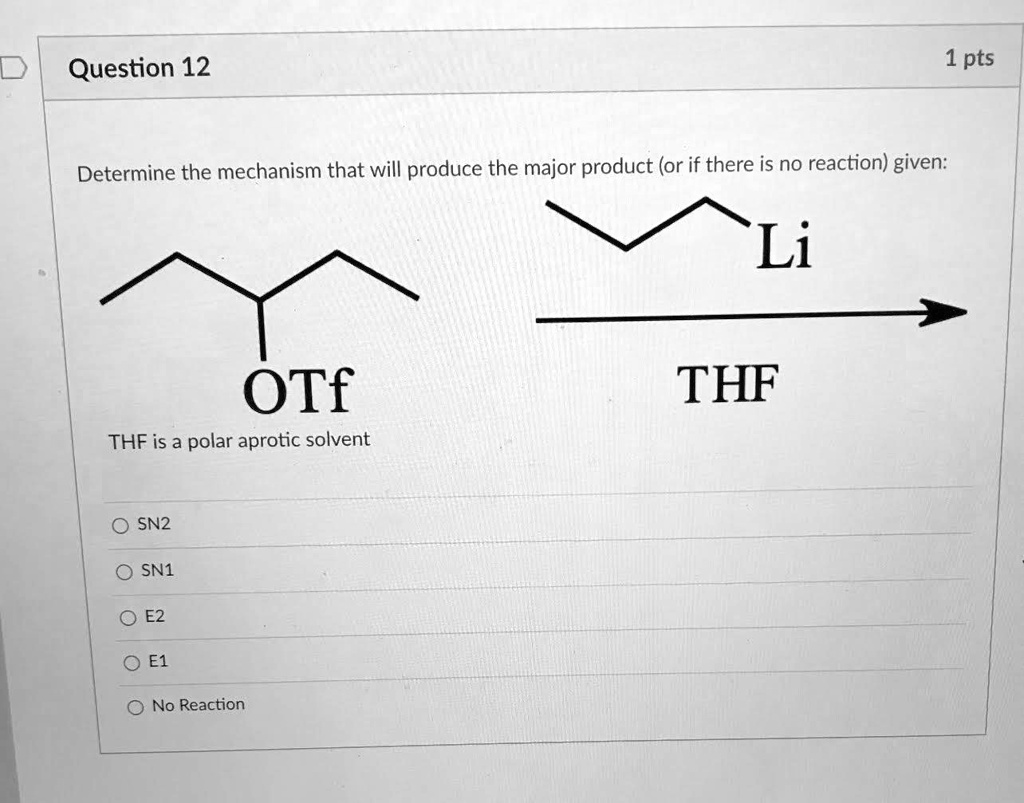 SOLVED: Question 12 Determine the mechanism that will produce the major ...