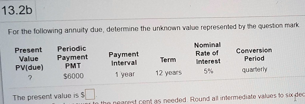 132b annuity due determine the unknown value represented by the ...