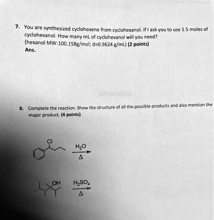 SOLVED:You are synthesized cyclohexene from cyclohexanol: If I ask you to use 1.5 moles of ...