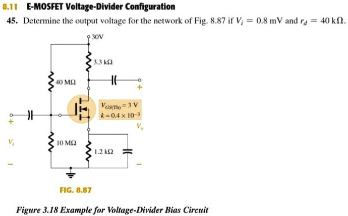 SOLVED: This is AC Signal Analysis 8.11 E-MOSFET Voltage-Divider Configuration 45. Determine the ...